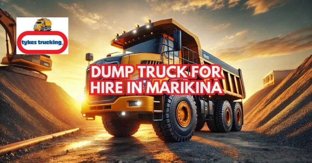 Hiring a Dump Truck for Hire in Marikina for Construction Efficiency